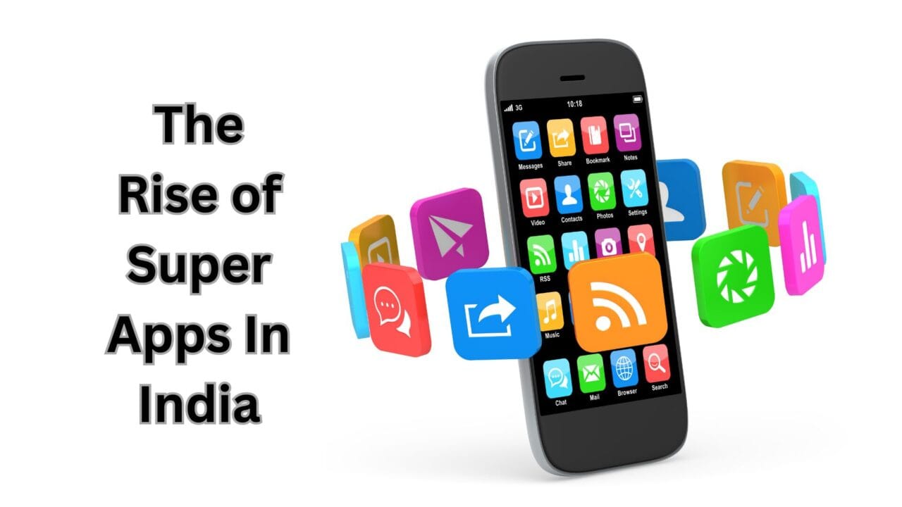 Rise of Super Apps in India: Uses, Features & AI Revolution