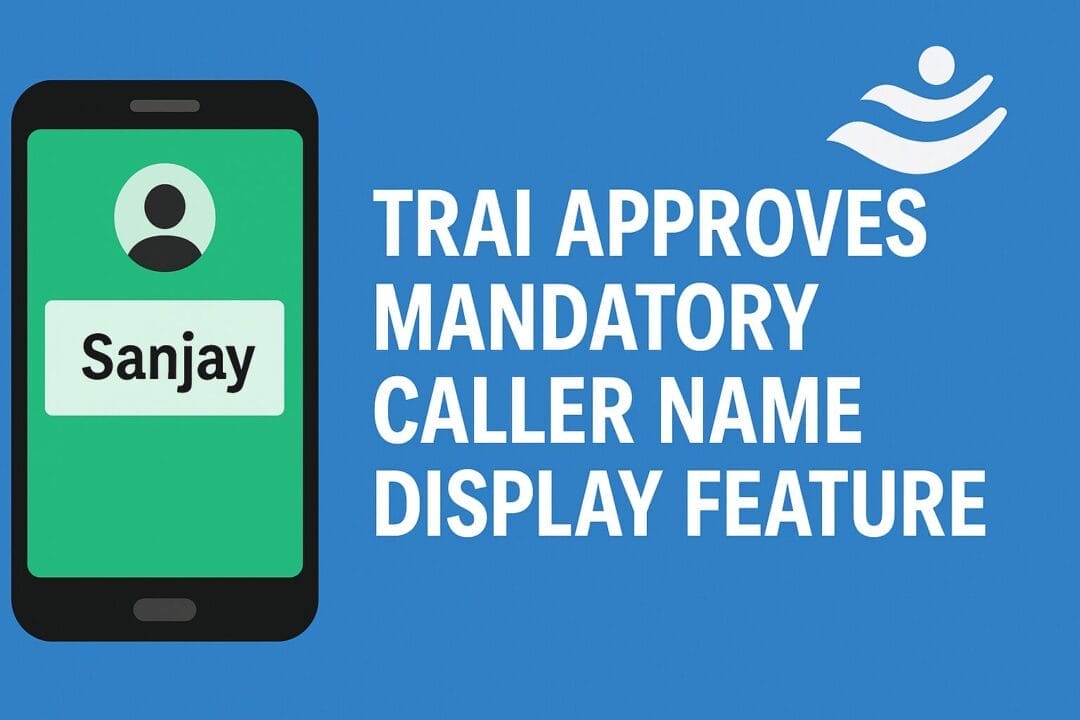 CNAP Caller ID: TRAI’s New Verified Caller Name Feature
